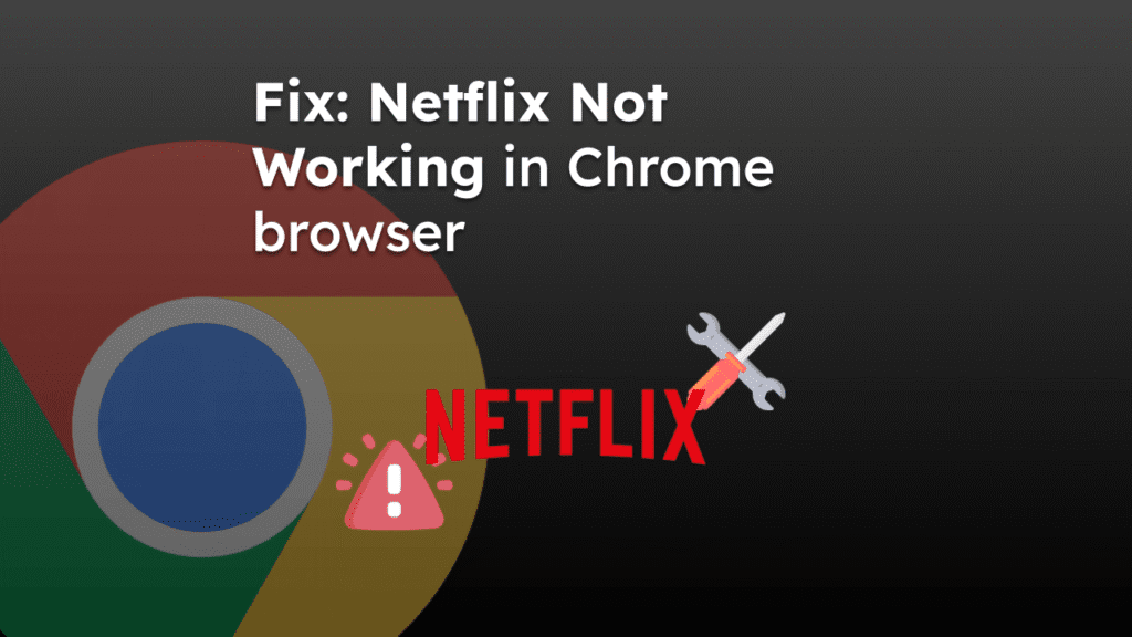 Netflix Error E109 on Chrome – Causes & Easy Fixes (2025 Guide)